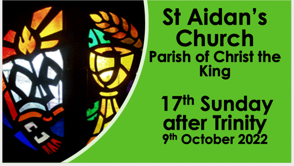Sunday 9th October – Trinity 17 | St Aidans
