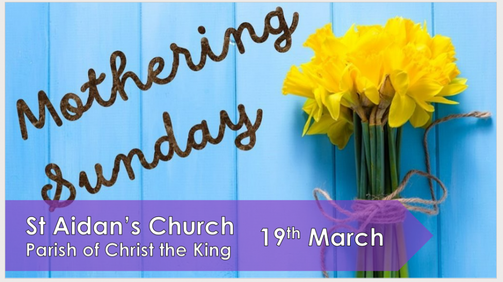Sunday 19th March – Mothering Sunday | St Aidans